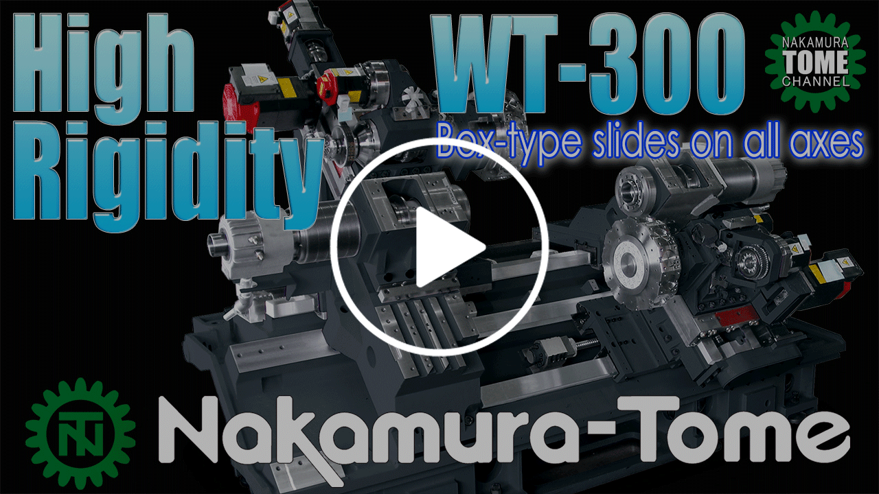 製品情報 WT-300 | 中村留精密工業株式会社